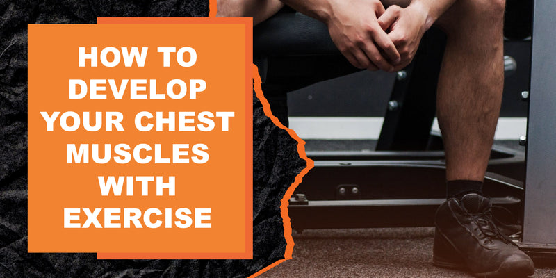 How to Develop Your Chest Muscles with Exercise | MAGMA Fitness