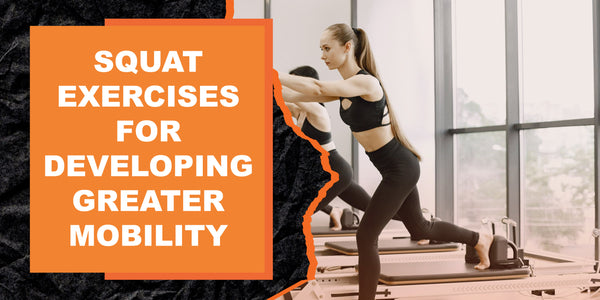 Squat Exercises for Developing Greater Mobility | MAGMA Fitness