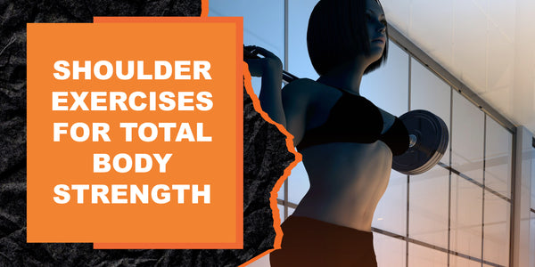 Shoulder Exercises for Total Body Strength | MAGMA Fitness