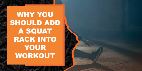 Why You Should Add a Squat Rack into Your Workout | MAGMA Fitness