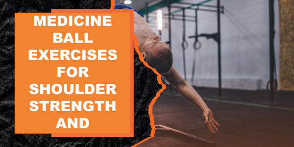 Medicine Ball Exercises for Shoulder Strength and Stability | MAGMA Fitness
