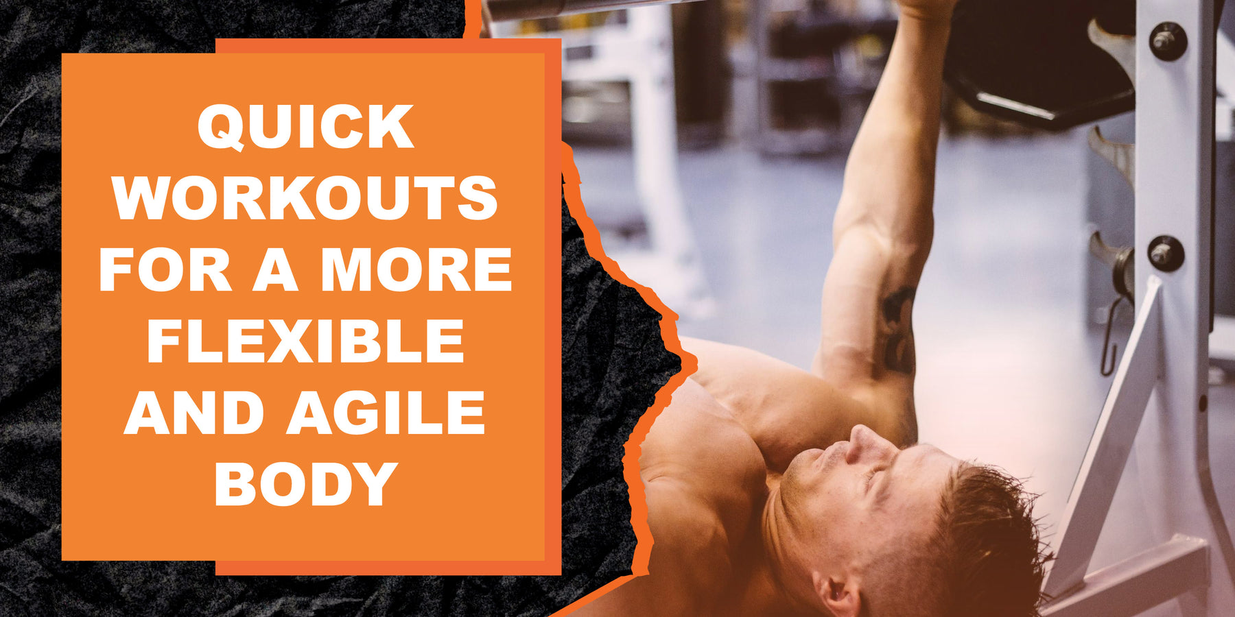 Quick Workouts for a More Flexible and Agile Body | MAGMA Fitness