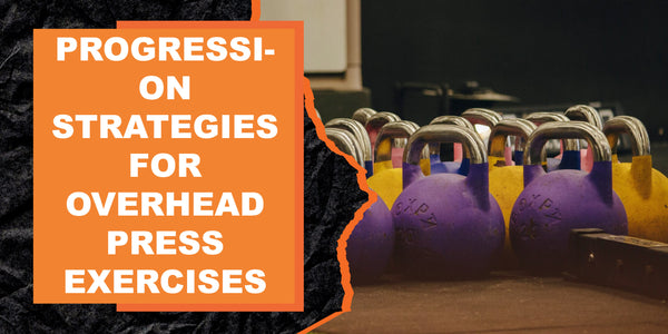 Progression Strategies for Overhead Press Exercises | MAGMA Fitness