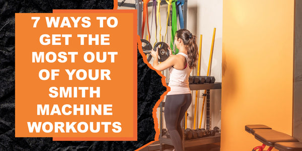 7 Ways to Get the Most Out of Your Smith Machine Workouts | MAGMA Fitness