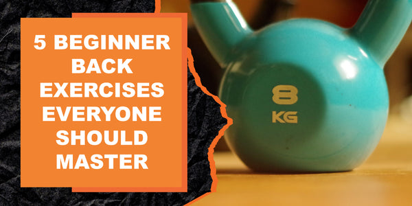 5 Beginner Back Exercises Everyone Should Master | MAGMA Fitness