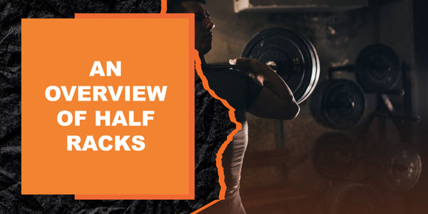 An Overview of Half Racks | MAGMA Fitness