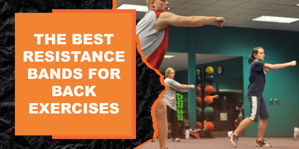 The Best Resistance Bands for Back Exercises | MAGMA Fitness